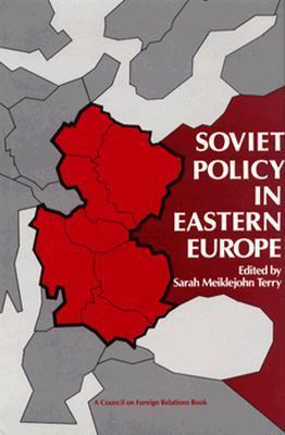 Soviet Policy in Eastern Europe by Sarah Meiklejohn Terry | Goodreads