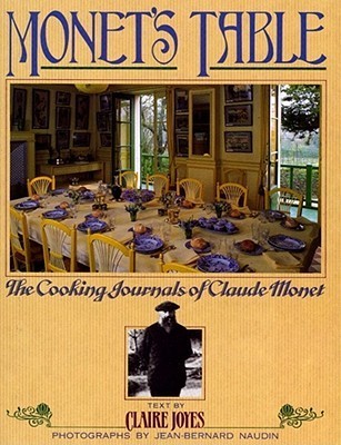 Monet's Table: The Cooking Journals of Claude Monet by Claire Joyes ...