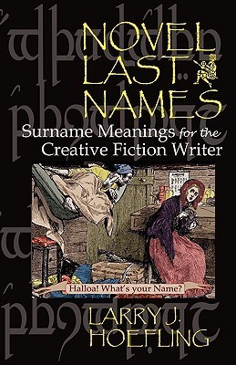 Novel Last Names: Surname Meanings for the Creative Fiction Writer by ...
