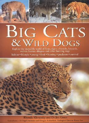Big Cats and Wild Dogs: Explore the Incredible World and Lions, Tigers ...
