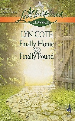 Finally Home and Finally Found by Lyn Cote | Goodreads