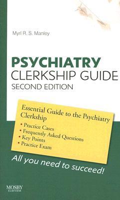 Psychiatry Clerkship Guide (Clerkship Guides) by Myrl R. S. Manley MD ...