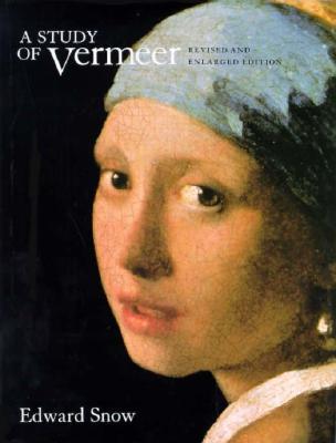 A Study of Vermeer, Revised and Enlarged edition by Edward Snow | Goodreads