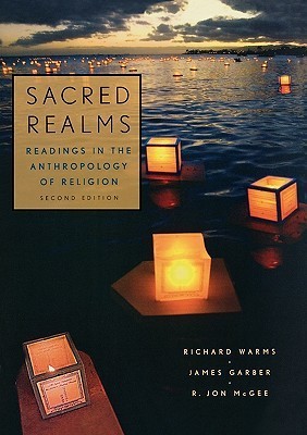 Sacred Realms: Readings in the Anthropology of Religion by Richard ...