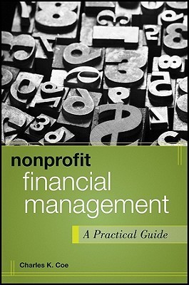 Nonprofit Financial Management: A Practical Guide by Charles K. Coe ...
