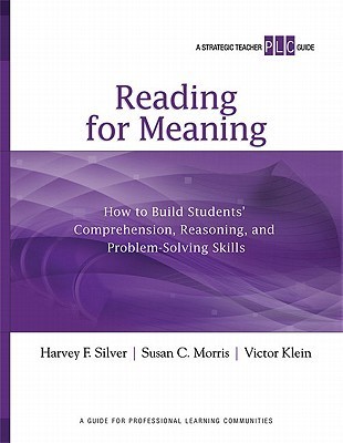 Reading for Meaning: How to Build Students' Comprehension, Reasoning ...
