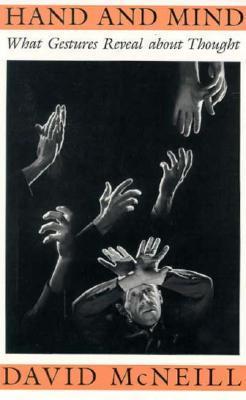 Hand and Mind: What Gestures Reveal about Thought by David McNeill ...