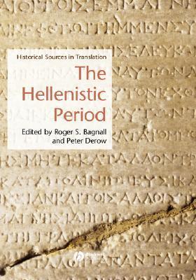 The Hellenistic Period: Historical Sources in Translation by Roger S ...
