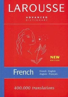 Larousse Advanced French-English/English-French Dictionary by Larousse ...