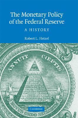 The Monetary Policy of the Federal Reserve: A History by Robert L ...