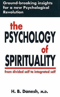 The Psychology of Spirituality: From Divided Self to Integrated Self by ...