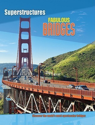 Fabulous Bridges (Superstructures) by Ian Graham | Goodreads
