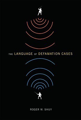 The Language of Defamation Cases by Roger W. Shuy | Goodreads