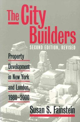 The City Builders: Property Development in New York and London, 1980 ...