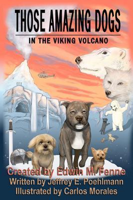 Those Amazing Dogs Book Two: In the Viking Volcano: Book Two of the ...