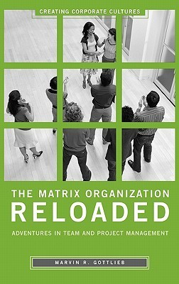 The Matrix Organization Reloaded: Adventures in Team and Project ...