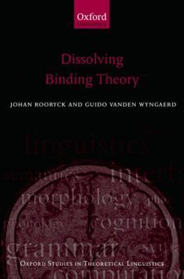 Dissolving Binding Theory by Johan Rooryck | Goodreads