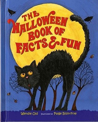 The Halloween Book of Facts and Fun by Wendie C. Old | Goodreads