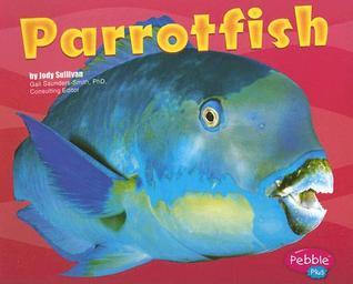 Parrotfish (Under the Sea) by Jody Sullivan | Goodreads