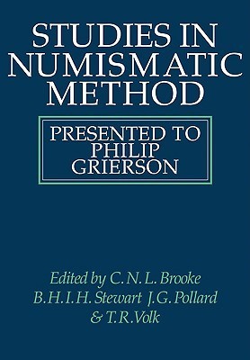 Studies in Numismatic Method: Presented to Philip Grierson by C.N.L ...