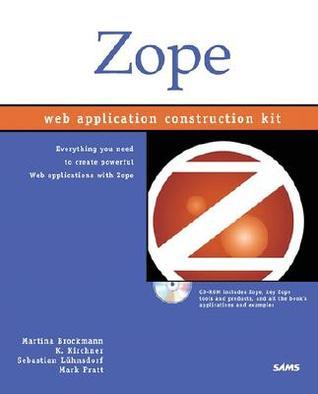 Zope Web Application Construction Kit by Martina Brockmann | Goodreads