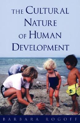 The Cultural Nature of Human Development by Barbara Rogoff | Goodreads