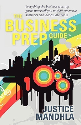 The Business Prep Guide: Everything the Business Start-Up Gurus Never ...
