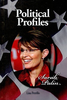 Political Profiles: Sarah Palin by Lisa Petrillo | Goodreads