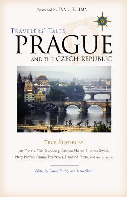 Travelers' Tales Prague and the Czech Republic: True Stories by David ...