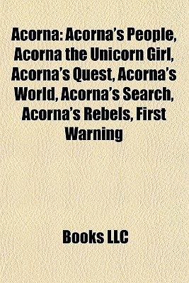 Acorna: Acorna's People, Acorna the Unicorn Girl, Acorna's Quest ...