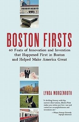 Boston Firsts: 40 Feats of Innovation and Invention that Happened First ...