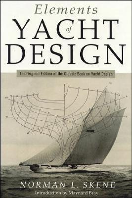 Elements of Yacht Design: The Original Edition of the Classic Book on ...