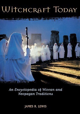 Witchcraft Today: An Encyclopedia of Wiccan and Neopagan Traditions by ...