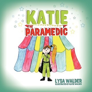 Katie the Paramedic by Lysa Walder | Goodreads