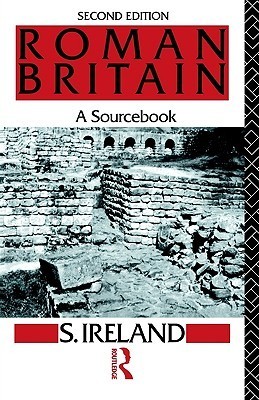Roman Britain: A Sourcebook by Stanley Ireland | Goodreads