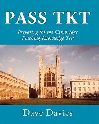 Pass Tkt: Preparing for the Cambridge Teaching Knowledge Test by Dave ...