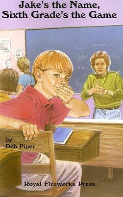 Jakes the Name : Sixth Grades the Game by Deb Piper | Goodreads