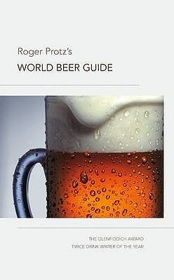 Roger Protz's World Beer Guide by R. Protz | Goodreads