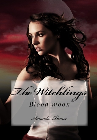 Blood Moon (The Witchlings, #2) by Amanda Turner | Goodreads