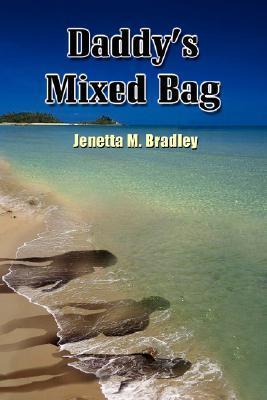 Daddy's Mixed Bag by Jenetta Bradley | Goodreads