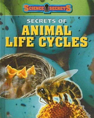 Secrets of Animal Life Cycles (Science Secrets) by Andrew Solway ...