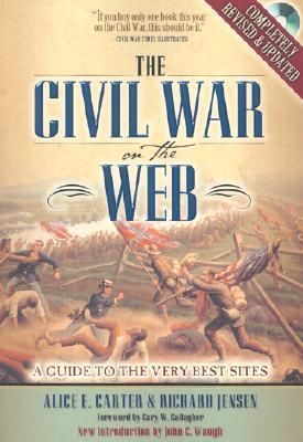 The Civil War on the Web: A Guide to the Very Best Sites--Completely ...