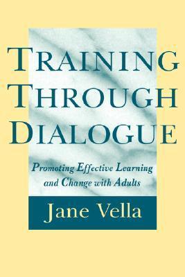 Training Through Dialogue: Promoting Effective Learning and Change with ...
