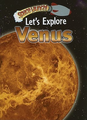 Let's Explore Venus (Space Launch!) by Helen Orme | Goodreads