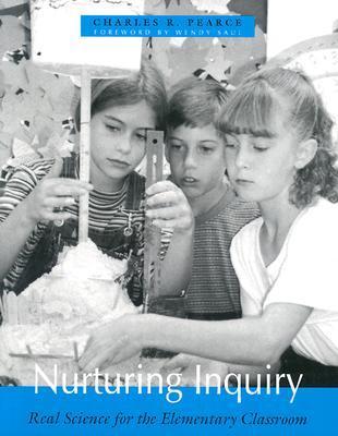 Nurturing Inquiry: Real Science for the Elementary Classroom by Charles ...