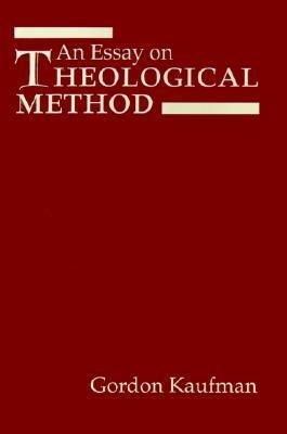 An Essay on Theological Method by Gordon D. Kaufman | Goodreads