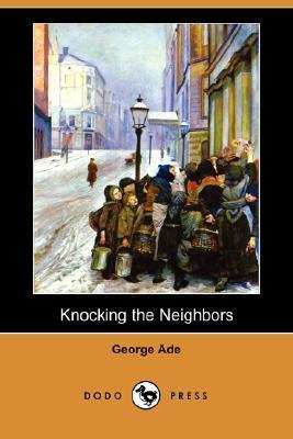 Knocking the Neighbors by George Ade | Goodreads