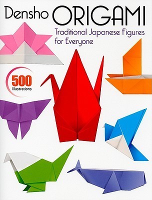 Densho Origami: Traditional Japanese Figures for Everyone by Kodansha ...