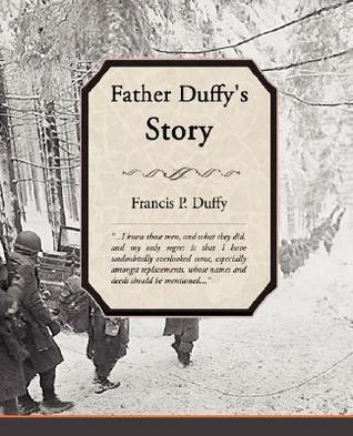 Father Duffy's Story by Francis Patrick Duffy | Goodreads