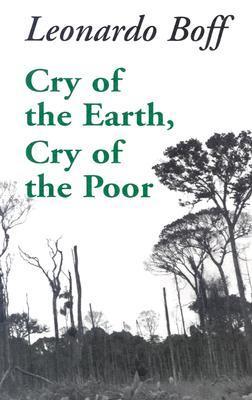 Cry of the Earth, Cry of the Poor by Leonardo Boff | Goodreads